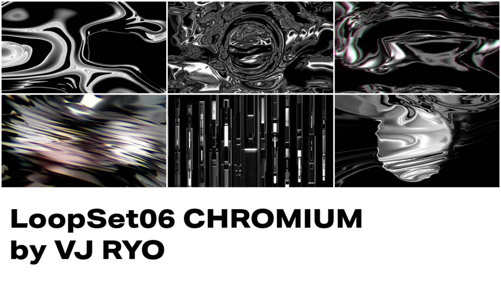 VJ RYO LoopSet06 : CHROMIUM - RYO PORTFOLIO